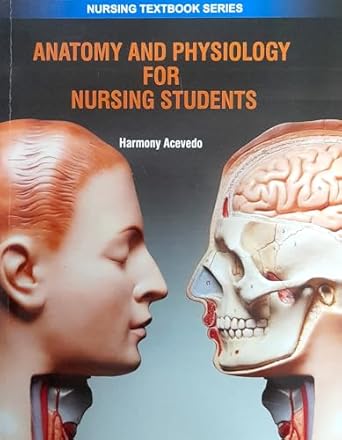 ANATOMY AND PHYSIOLOGY FOR NURSING STUDENTS (PB 2025) NURSING TEXTBOOK ...