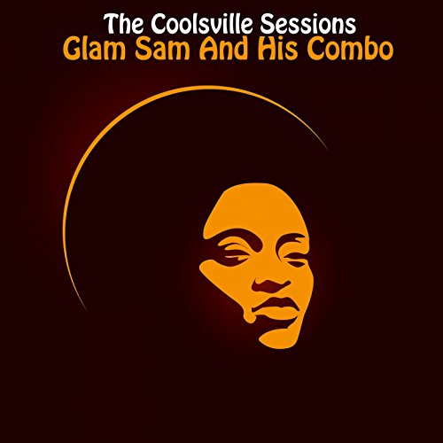 Amazon MusicでGlam Sam and his ComboのThe Coolsville Sessionsを再生する