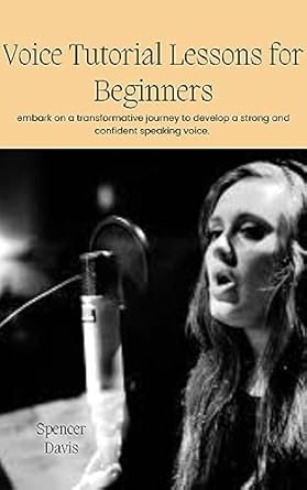 Amazon.com: Voice Tutorial Lessons for Beginners eBook : Davis, Spencer ...