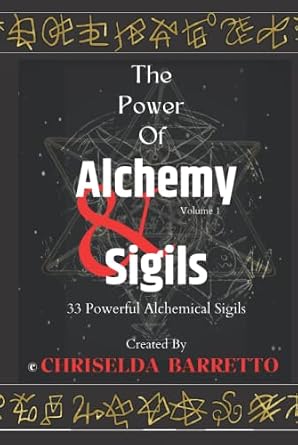 The Power Of Alchemy And Sigils: 33 Powerful Alchemical Sigils - Volume ...