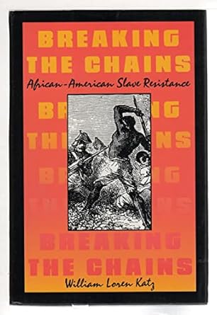 Breaking the Chains: African American Slave Resistance: Amazon.co.uk ...