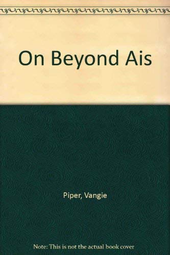 On Beyond Ais: Piper, Vangie, Tickle, Phyllis: 9780918518224: Amazon ...