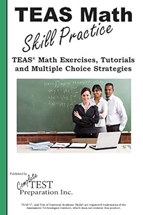 TEAS Math Skill Practice: TEAS(R) Math Tutorials, Practice Questions ...