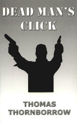 Dead Man's Click: Thomas Thornborrow: 9780954943509: Amazon.com: Books