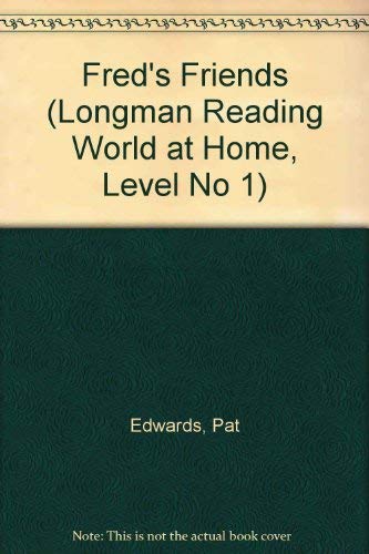 Fred's Friends (Longman Reading World at Home, Level No 1): Edwards ...