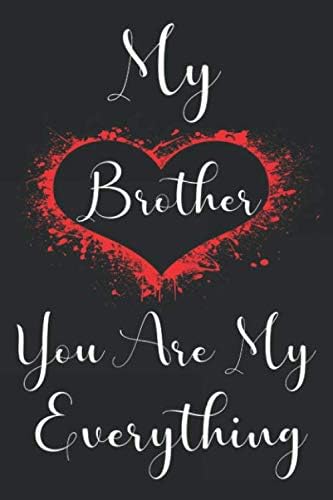 My Brother Is My Everything