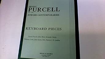Henry Purcell and his contemporaries (Kalmus study scores): Purcell ...