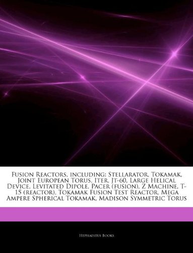 Amazon | Articles on Fusion Reactors, Including: Stellarator, Tokamak ...