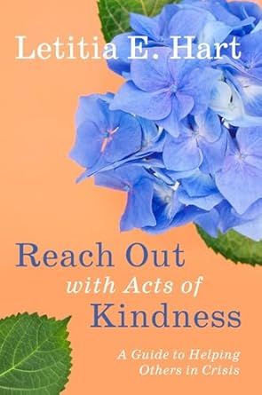 Reach Out with Acts of Kindness: A Guide to Helping Others in Crisis ...