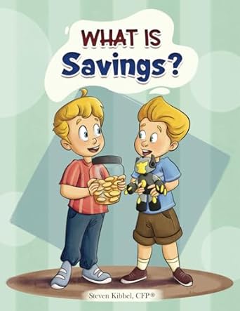 What is Savings?: A financial literacy story and workbook for kids ...