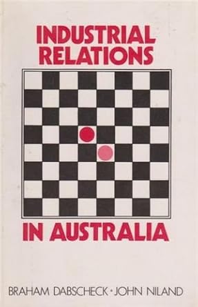 Industrial Relations in Australia : Dabscheck, Braham, Niland, John ...