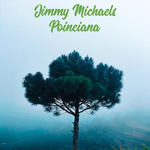 Spiele Poinciana von Jimmy Michaels auf Amazon Music ab