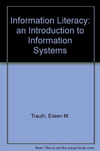 Information Literacy: An Introduction to Information Systems: Trauth ...