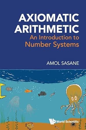 Amazon.com: Axiomatic Arithmetic: An Introduction To Number Systems ...