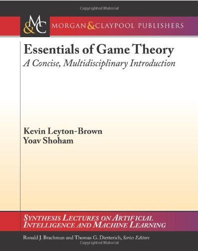 By Kevin Leyton-Brown Essentials of Game Theory: A Concise, Multidisciplinary Introduction ...