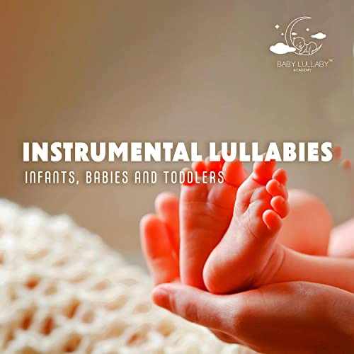 Play Instrumental Lullabies- Infants, Babies and Toddlers: Relaxing ...