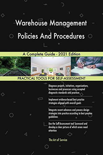Warehouse Management Policies And Procedures A Complete Guide - 2021 ...