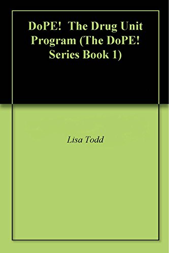 DoPE! The Drug Unit Program (The DoPE! Series Book 1) eBook : Todd ...