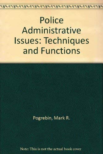 Amazon.com: Police Administrative Issues: Techniques and Functions ...