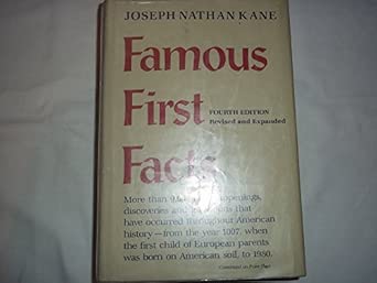 Famous First Facts: A Record of First Happenings, Discoveries and ...