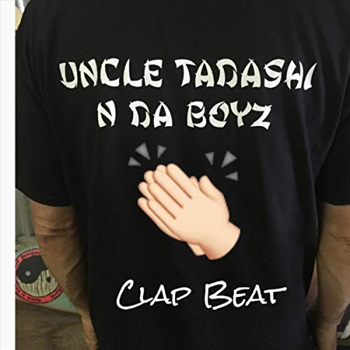 Play Clap Beat by Uncle Tadashi & Da Boyz on Amazon Music