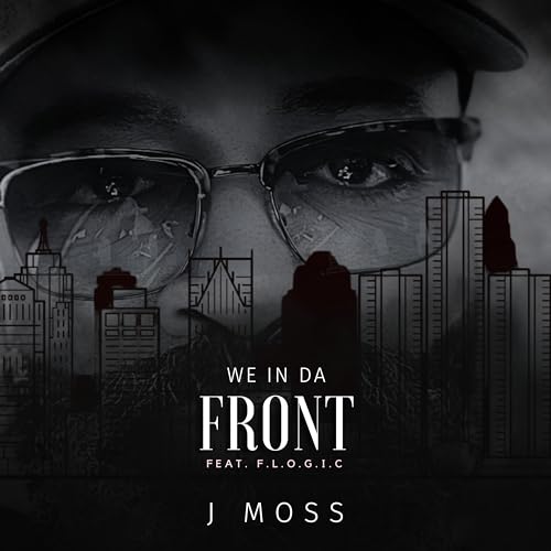 Play We in da Front by J Moss feat. F.L.O.G.I.C on Amazon Music