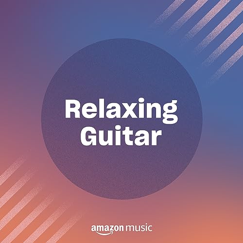 Play Relaxing Guitar Playlist on Prime Music