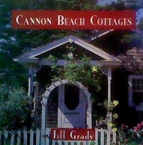 Cannon Beach Cottages: Grady, Jill: 9780975910009: Amazon.com: Books