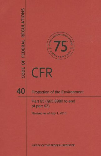 Protection of the Environment: Parts 63 (63.8980 to End of Part 63 ...