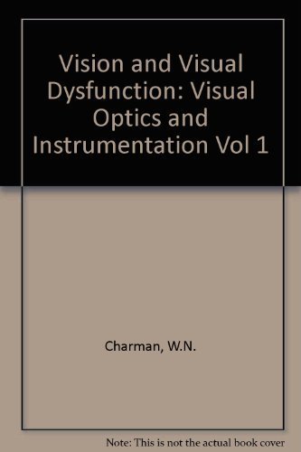 Vision and Visual Dysfunction: Visual Optics and Instrumentation Vol 1 ...