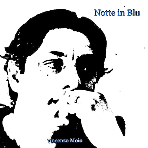 Play Notte in Blu by Vincenzo Moio on Amazon Music