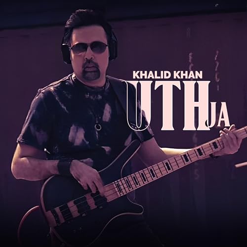 Amazon Music - Khalid KhanのUth Ja - Amazon.co.jp