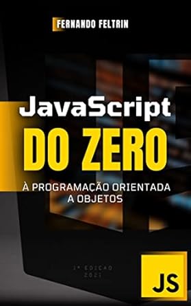 JavaScript do ZERO à Programação Orientada a Objetos eBook : Feltrin ...