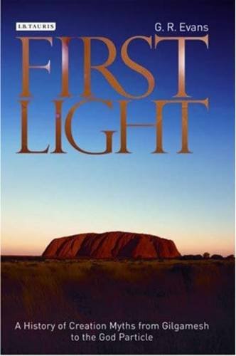 Buy First Light: A History of Creation Myths from Gilgamesh to the God ...