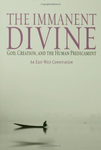 The Immanent Divine: God, Creation And the Human Predicament: God ...