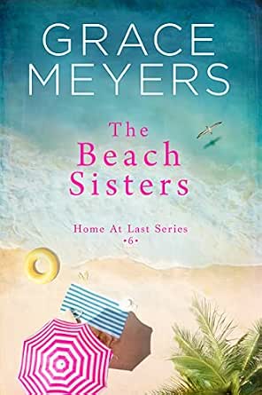 Amazon.com: The Beach Sisters (Home At Last Book 6) eBook : Meyers ...