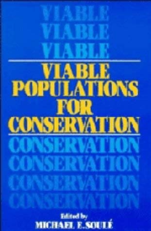 Viable Populations for Conservation: Soulé, Michael E.: 9780521333900 ...