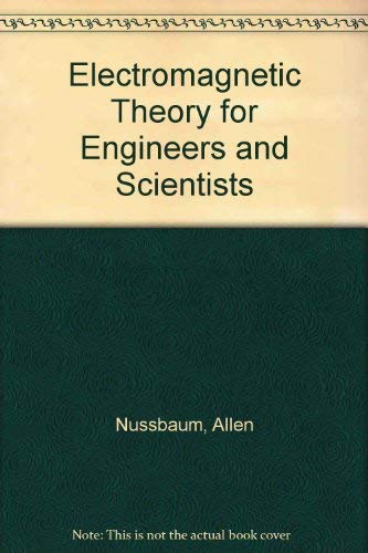 Electromagnetic Theory for Engineers and Scientists: Nussbaum, Allen ...
