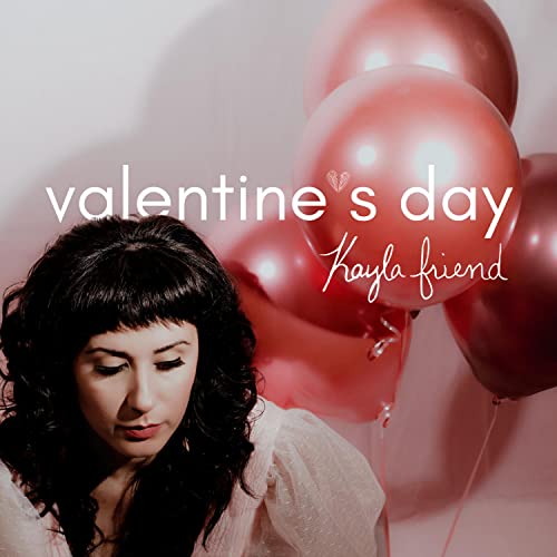 Écouter valentine's day par Kayla Friend sur Amazon Music Unlimited