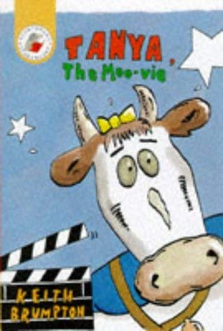 Tanya, the Moo-Vie (Storybooks: Red): Keith Brumpton: 9780750025652 ...