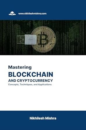 Amazon.com: Mastering Blockchain and Cryptocurrency: Concepts, Techniques, and Applications ...