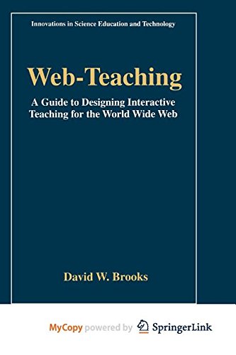Web-Teaching: A Guide to Designing Interactive Teaching for the World ...