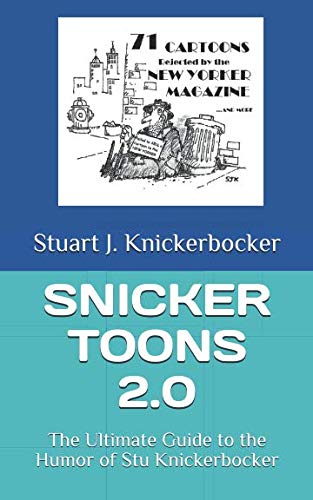 SNICKER TOONS 2.0: 71 Cartoons Rejected by the NEW YORKER Magazine ...