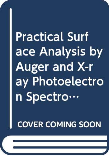 Practical surface analysis: By auger and x-ray photoelectron ...