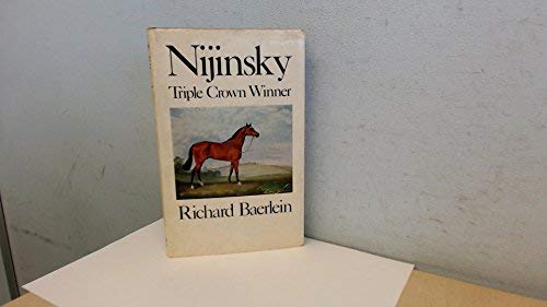 Nijinsky: Triple Crown winner: Baerlein, Richard: 9780720704884: Amazon ...