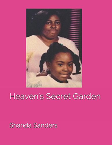 Heaven's Secret Garden: Sanders, Shanda E.: 9781980810797: Amazon.com ...
