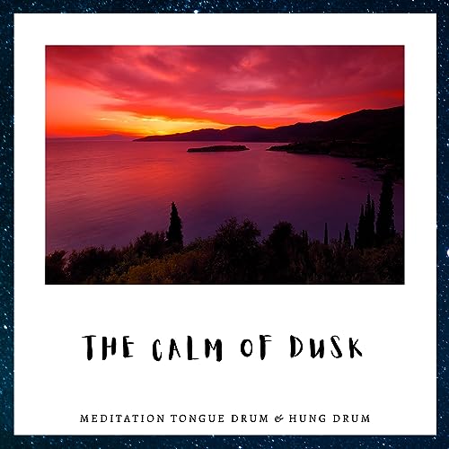 Écouter The Calm of Dusk (Hang Drum Melodies) par Meditation Tongue ...