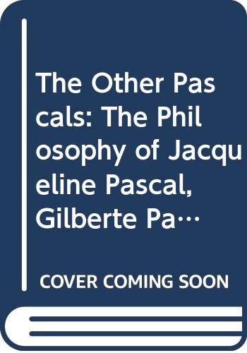 Buy The Other Pascals: The Philosophy of Jacqueline Pascal, Gilberte ...