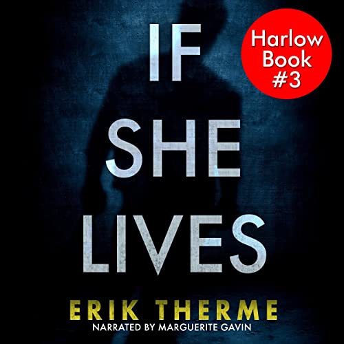 Amazon.com: If She Lives: Harlow, Book 3 (Audible Audio Edition): Erik ...