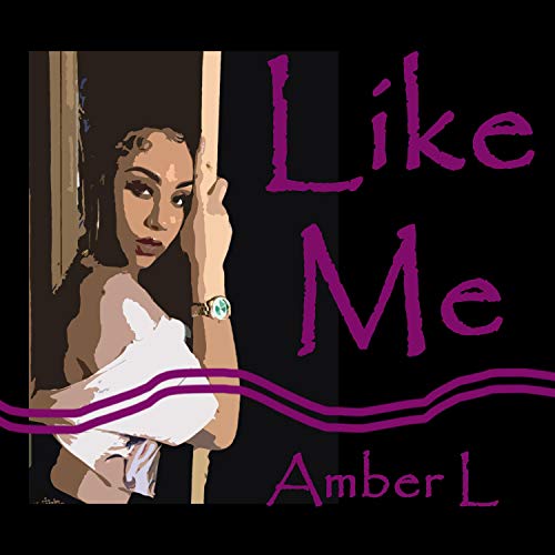Like Me by Amber L on Prime Music